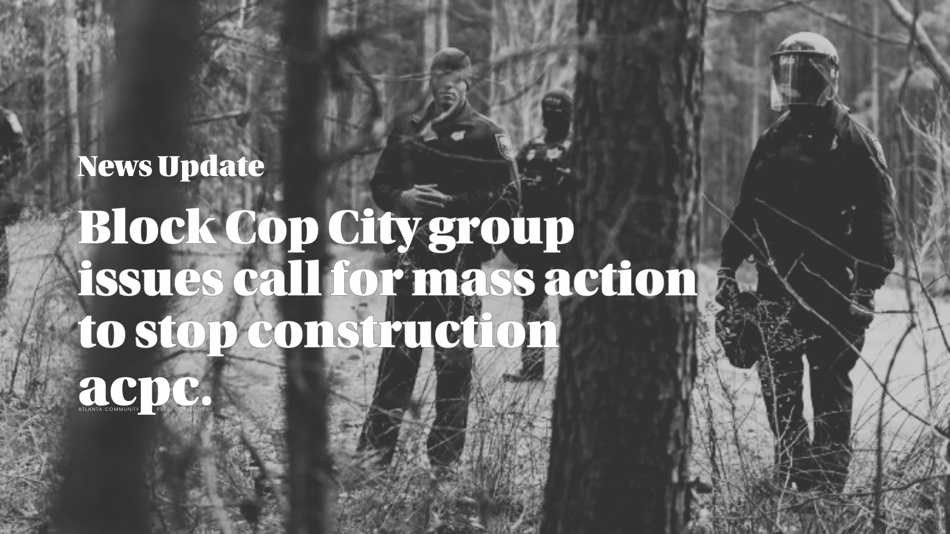 Block Cop City group issues call for mass action to stop construction